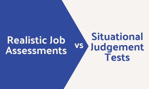 Situational Judgement Test Alternatives: Realistic Job Assessments